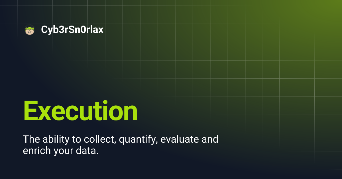 Execution | Cyb3rSn0rlax